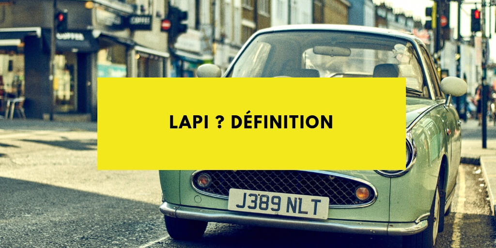 LAPI : qu'est ce que c'est